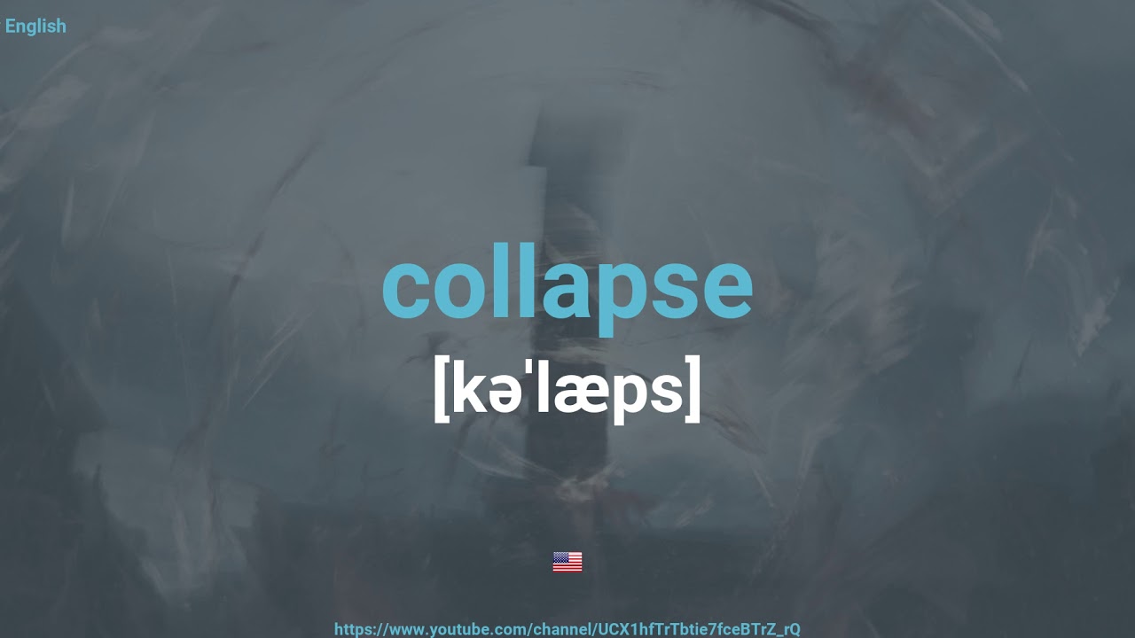 How To Pronounce Collapse - YouTube