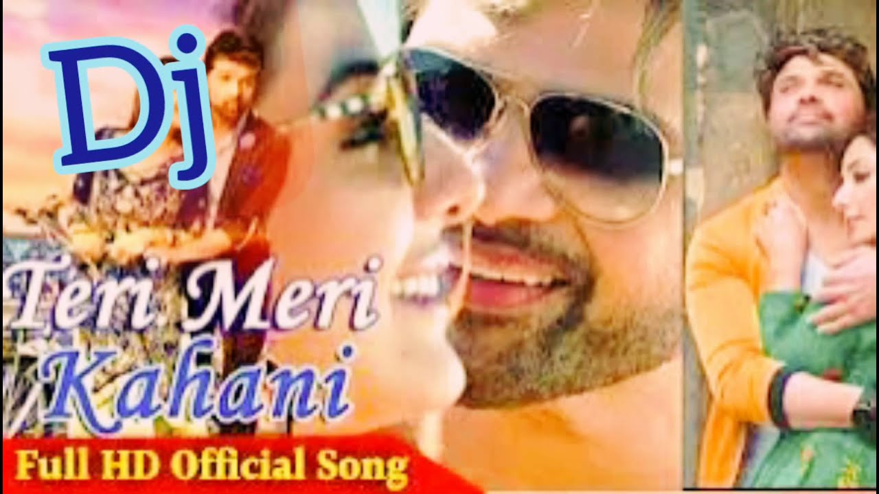 Teri meri hi kahani dj remix video me full song - YouTube