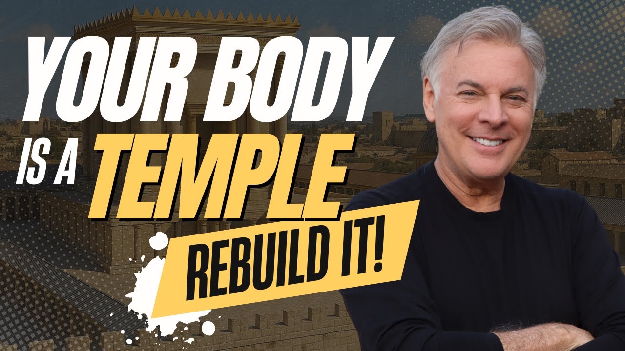Your Body Is the Temple — Here’s How to Rebuild It God’s Way - YouTube
