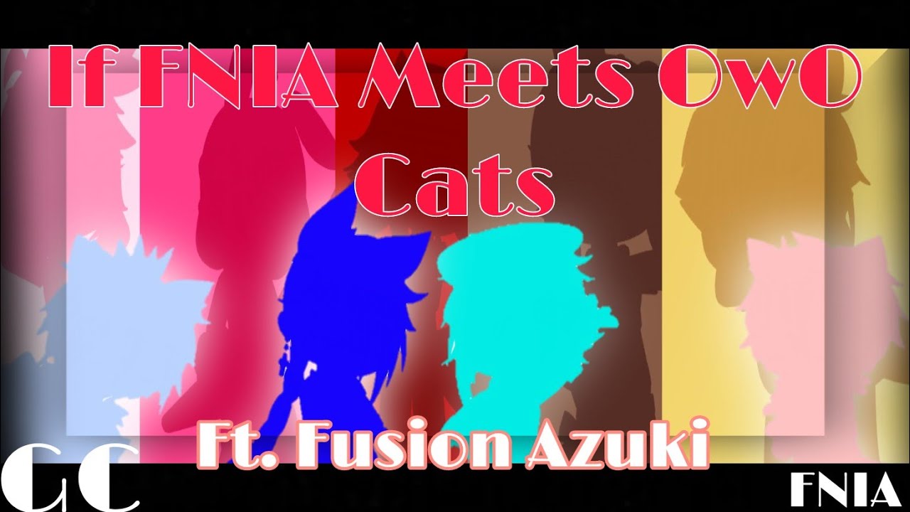 If FNC Meets OwO Cats | | FNC | | Ft. @FusionAzuki | | Collab ...