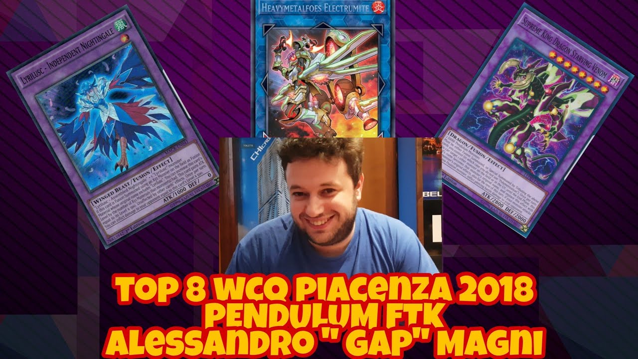 TOP 8 WCQ PIACENZA 2018 PENDULUM FTK DECK PROFILE (ALESSANDRO "GAP ...