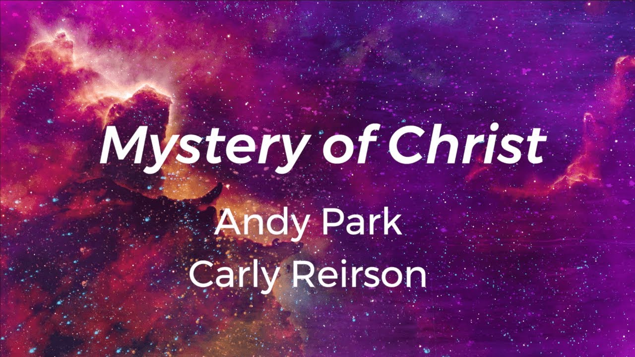 Mystery of Christ by Andy Park featuring Carly Reirson - YouTube