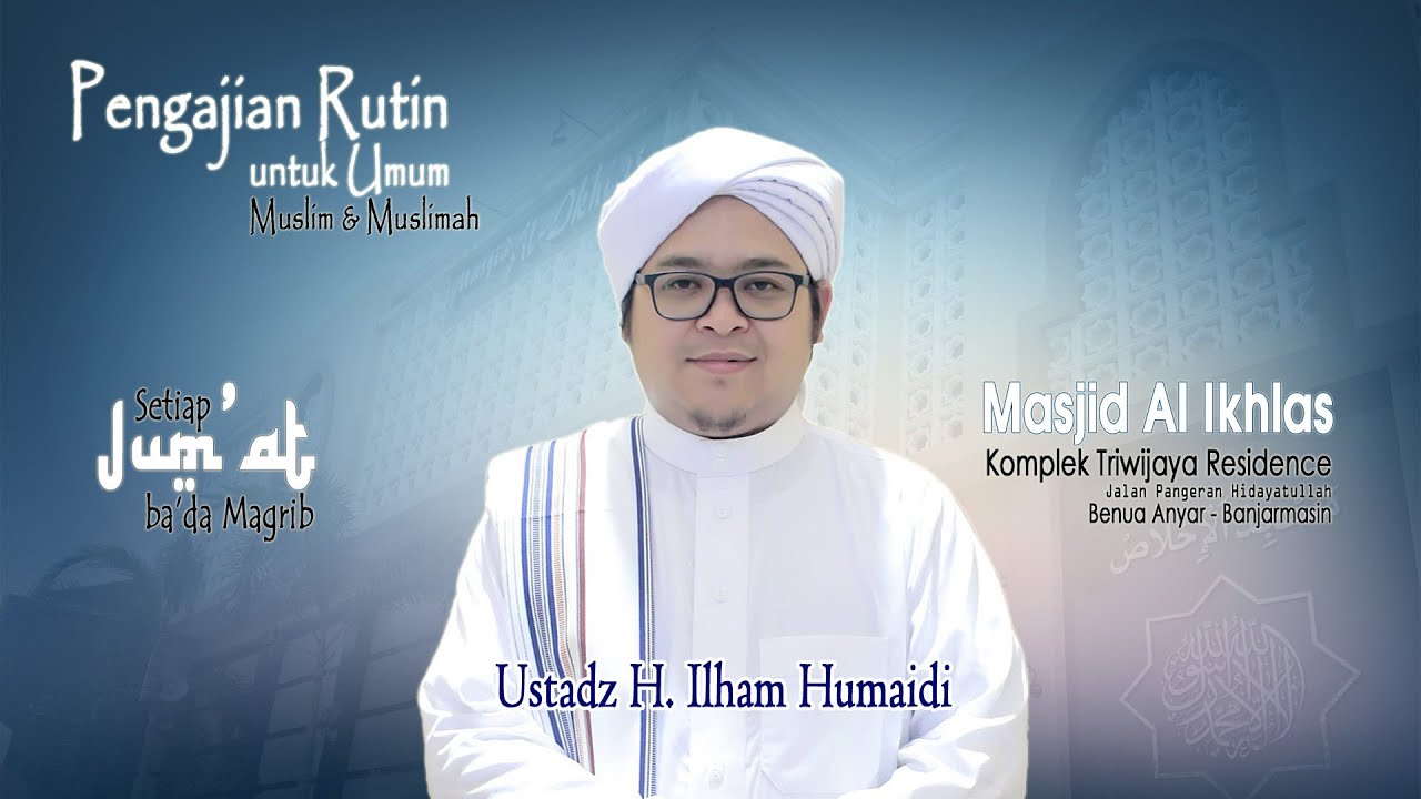 Pengajian rutin setiap jum'at ba'da maghrib Ustadz H, Ilham Humaidi 23 ...