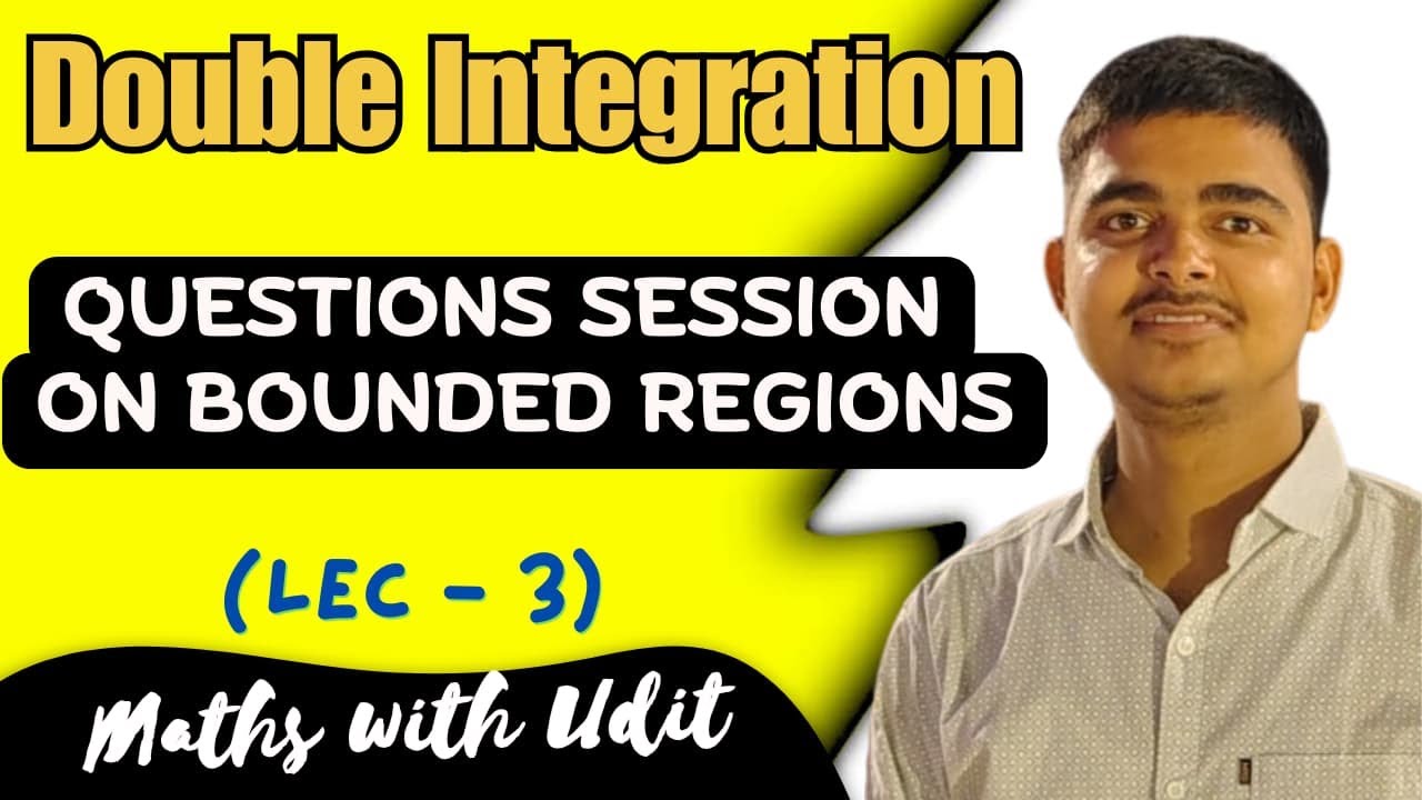 Solving Bounded Region Questions | Double Integration Practice | Lec-3 ...