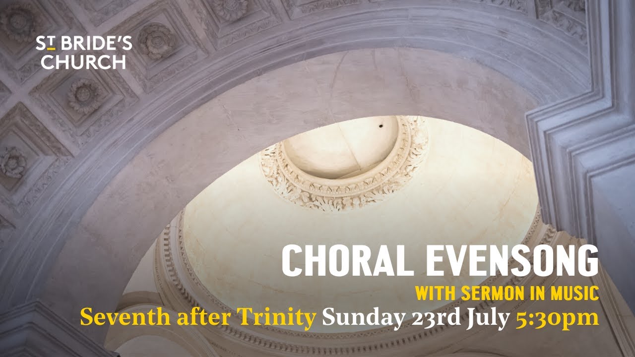 Choral Evensong with Sermon in Music – Seventh after Trinity - YouTube
