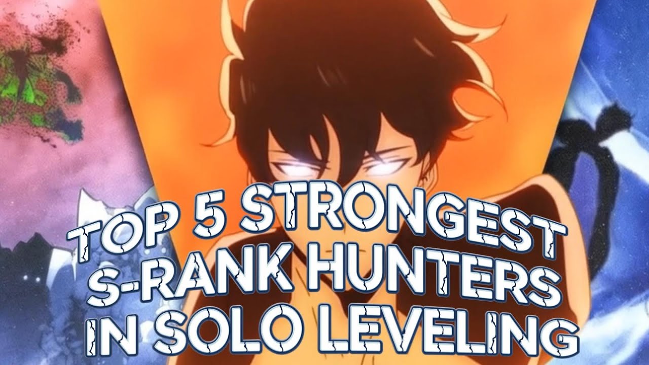Top 5 Strongest S-Rank Hunters in Solo Leveling - YouTube