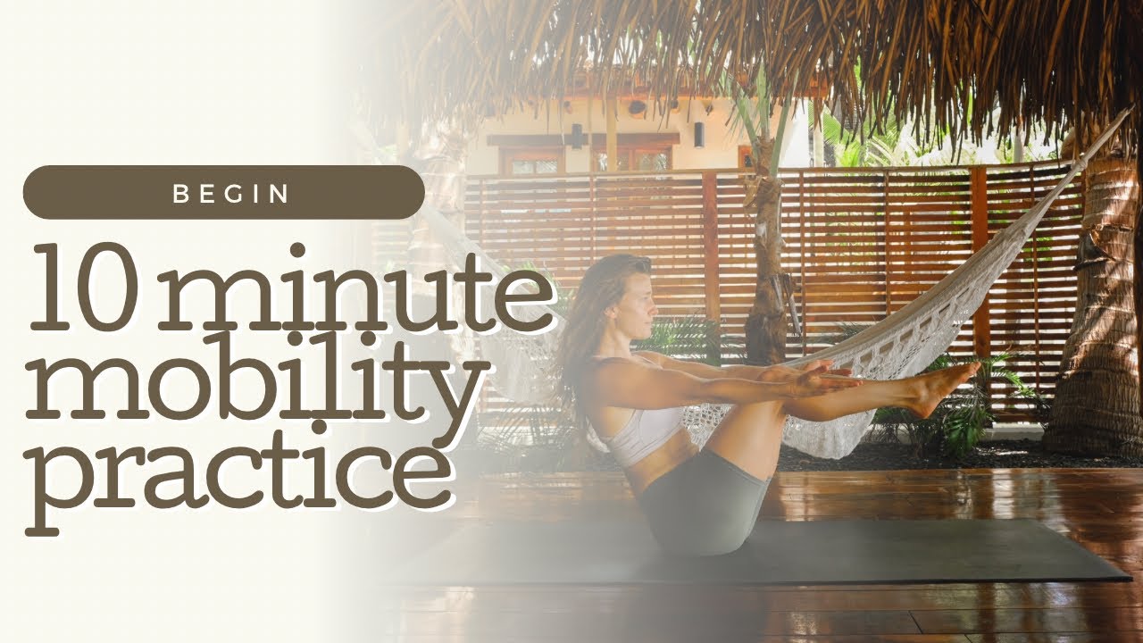 // 10 minute mobility practice // BEGIN - YouTube