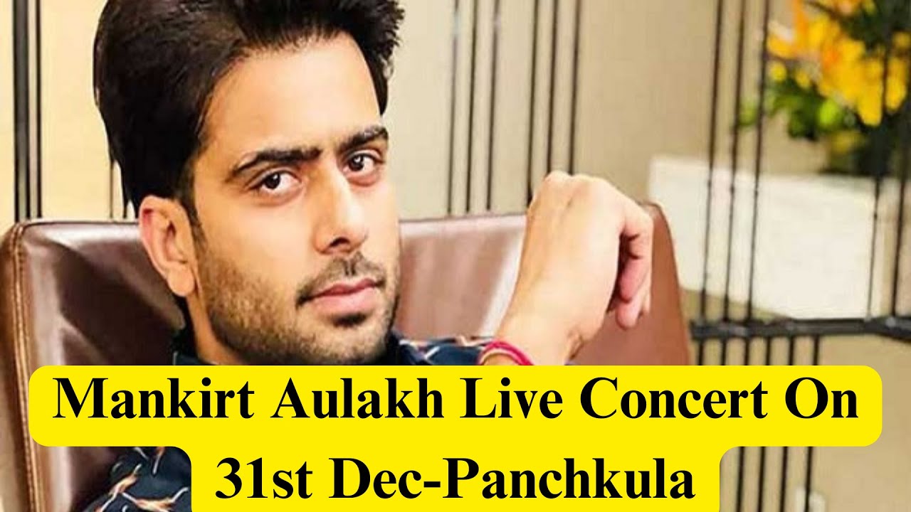 Mankirt Aulakh| Live Music Concert| Happy New Year 2025| 31st December ...