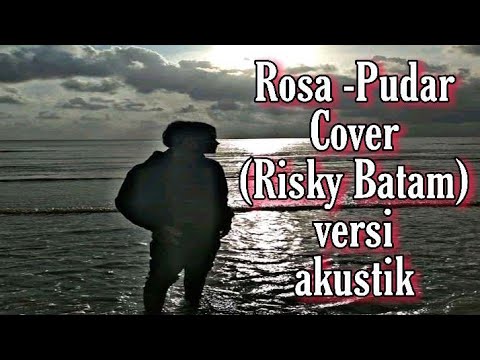 Rosa - pudar Cover Risky batam - YouTube