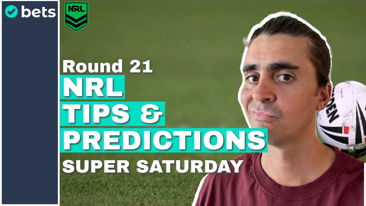 NRL TIPS Round 21, 2024: Saturday July 27 - YouTube