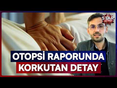 Masaj Sonrası Hayatını Kaybetmişti! Otopsi Raporundaki Detaylar Şoke Etti | Star Ana Haber