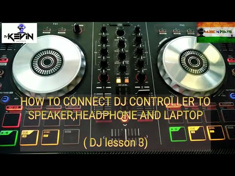 lesson 3 (basic of how to connect dj controller to speakers and laptop ...