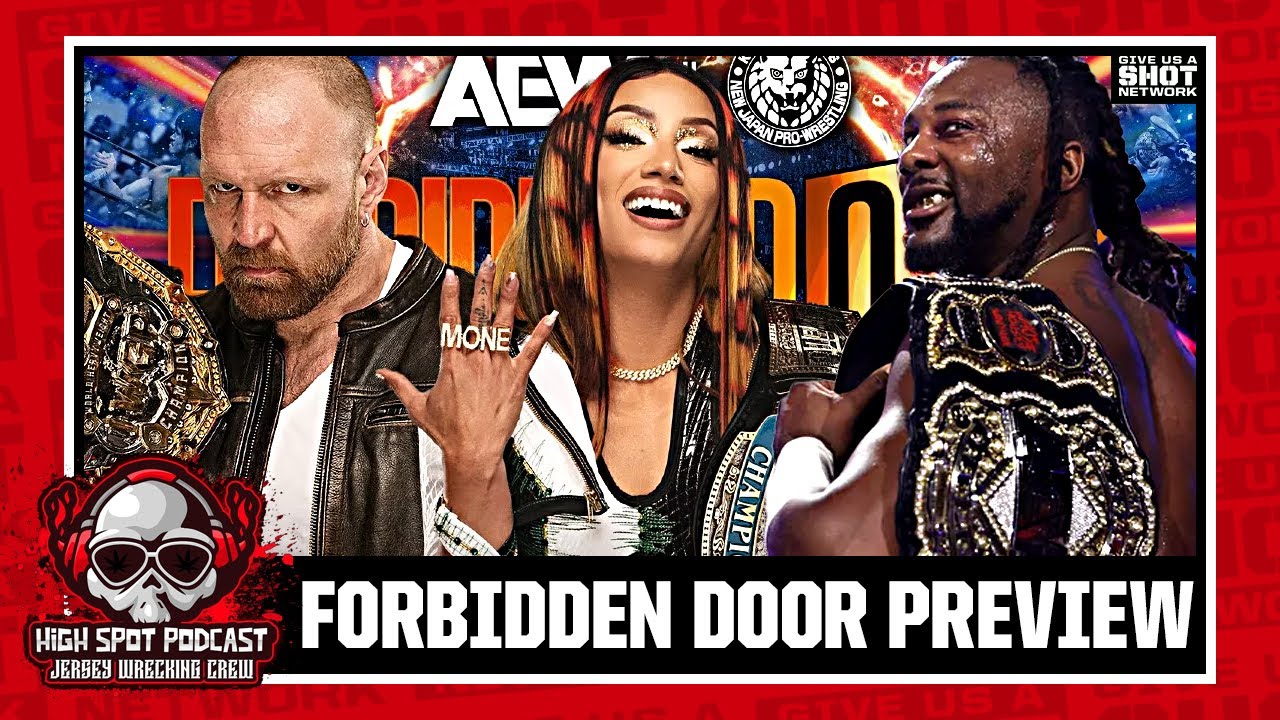 High Spot Podcast | AEW Forbidden Door Preview & Recapping WWE ...