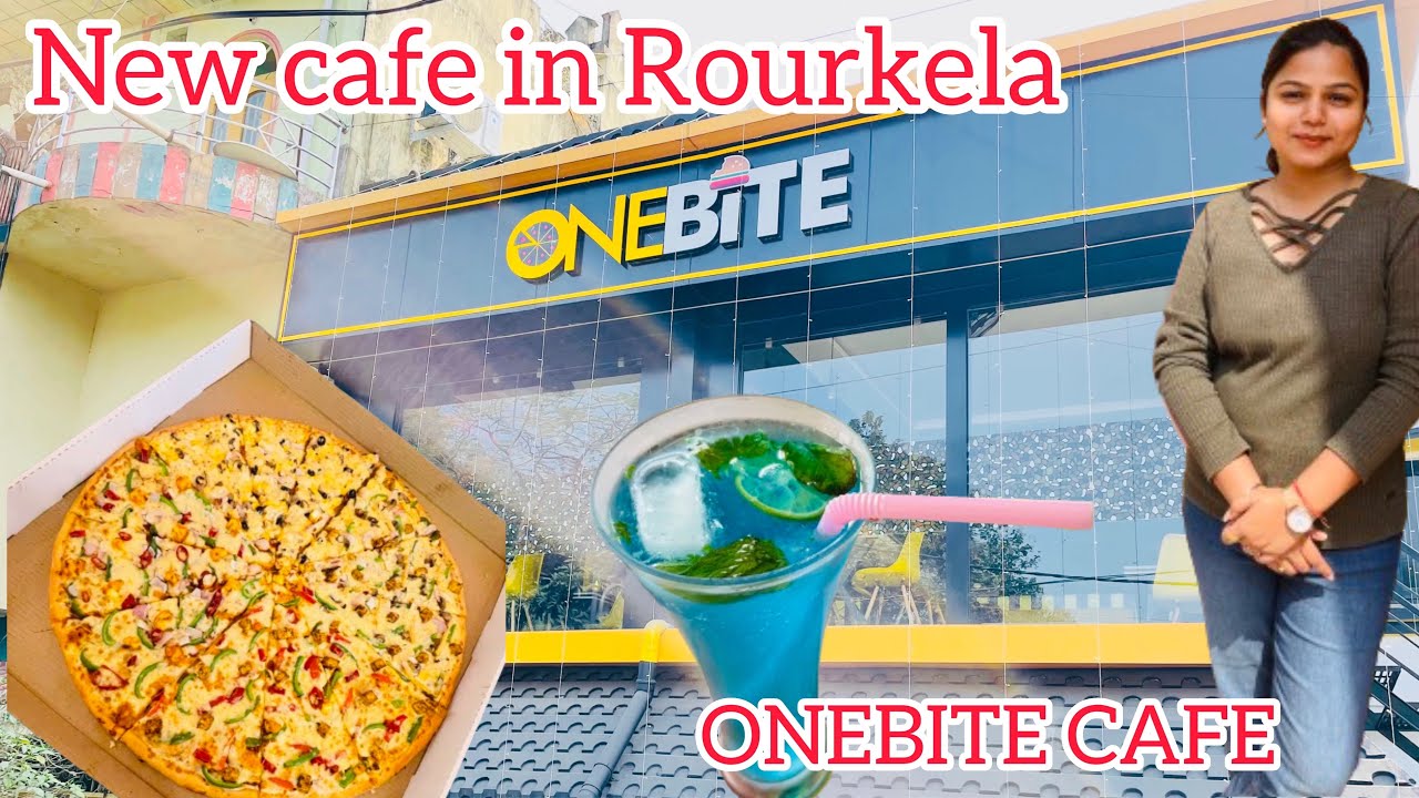 ONEBITE Cafe Rourkela || New Restaurant In Rourkela || Rourkela Vlogs || Rupali Panda || - YouTube