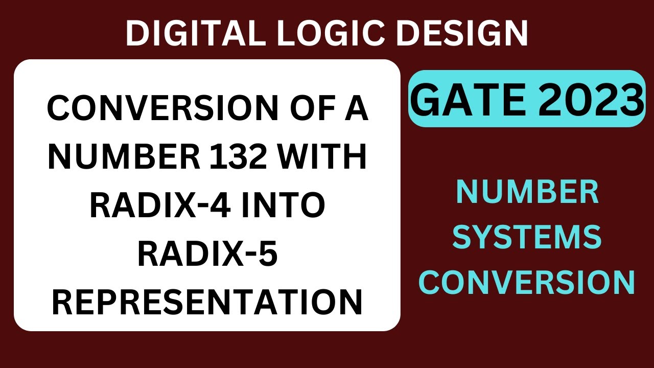 GATE 2023 CS QN. 32 CONVERSION OF A NUMBER 132 WITH RADIX 4 INTO RADIX ...