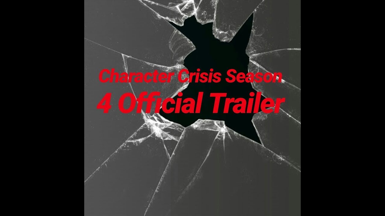 Character Crisis Season 4 Official Trailer - YouTube