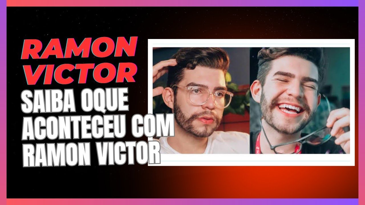 O QUE ACONTECEU COM RAMON VICTOR - UM DOS MAIORES INFLUENCERS DE VLOG ...