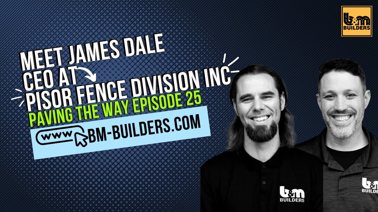 Meet James Dale, CEO at PISOR FENCE DIVISION INC |Episode 25- Paving ...