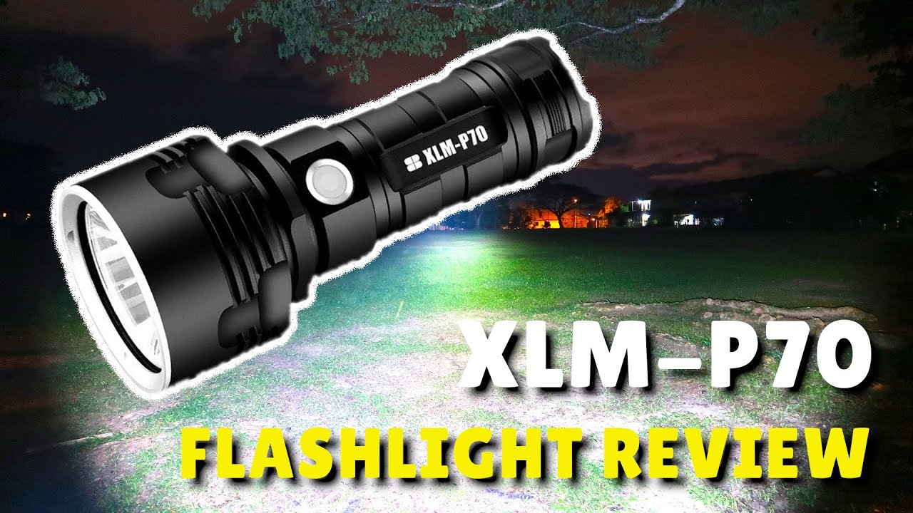 XLM-P70 flashlight review | Cheapest flashlight will never disappoint ...