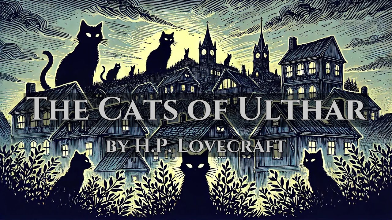 The Cats of Ulthar - by H.P. Lovecraft - Full Audiobook - YouTube