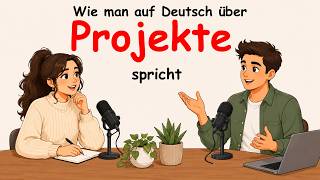 German Podcast | German Listening | Über die Projekte sprechen | Deutsch Podcast B1–B2