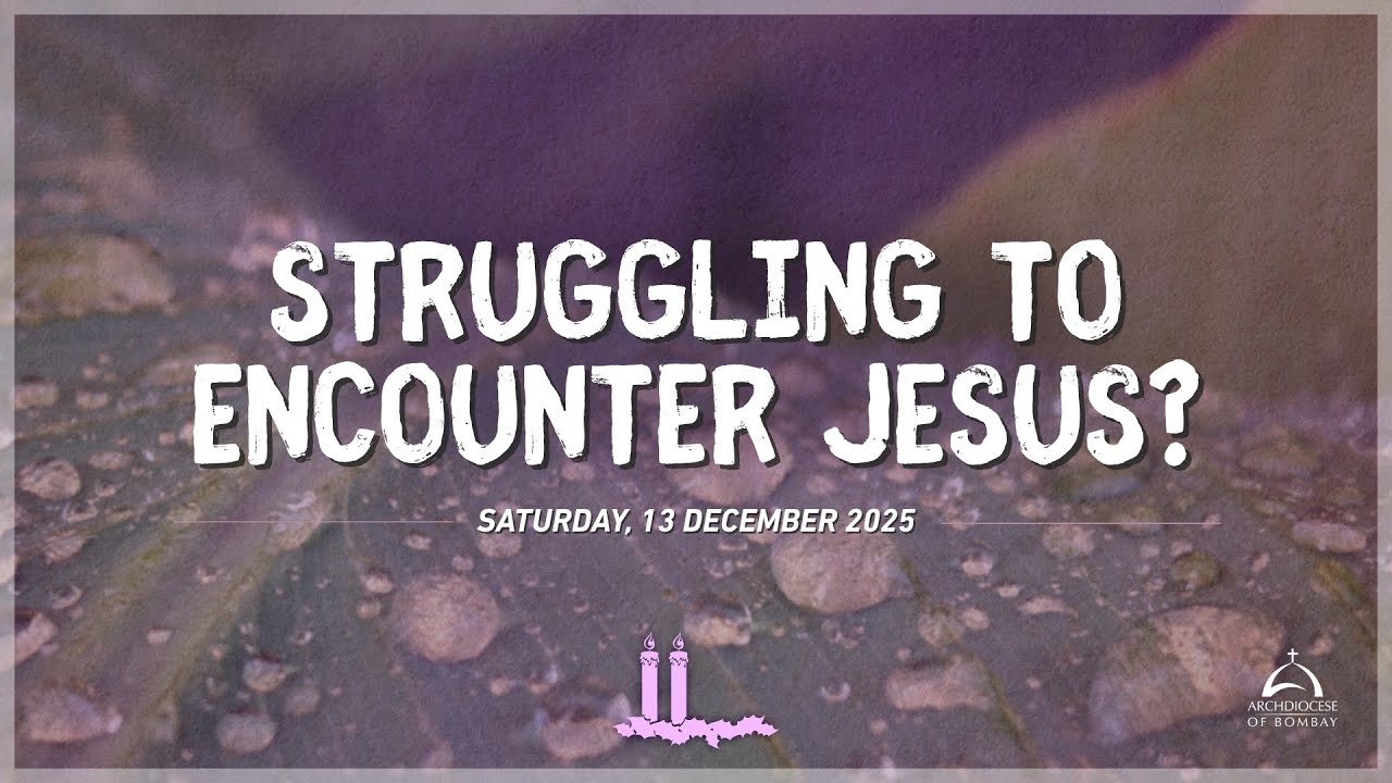Advent Gospel Reflections - Struggling to Encounter Jesus? | 13 Dec ...