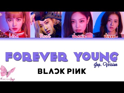 BLACKPINK - FOREVER YOUNG Japanese Version Color Coded Lyrics (Eng/Rom/Jap)
