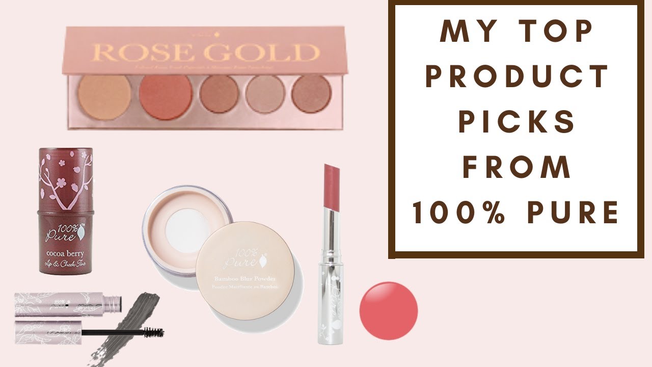 MY TOP PRODUCT PICKS FROM 100% PURE | Integrity Botanicals - YouTube