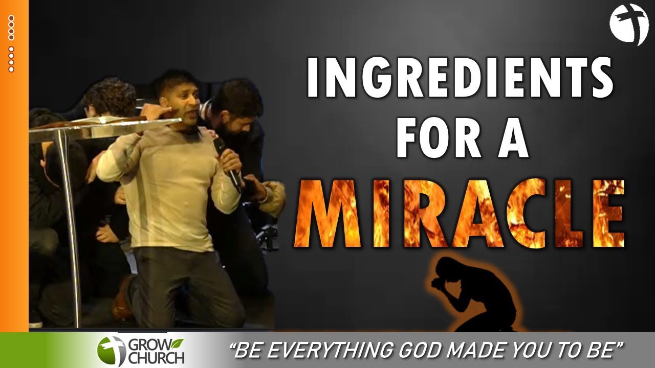 Ingredients for a Miracle | Pastor Lawrence Murti | Grow Church Sermons ...
