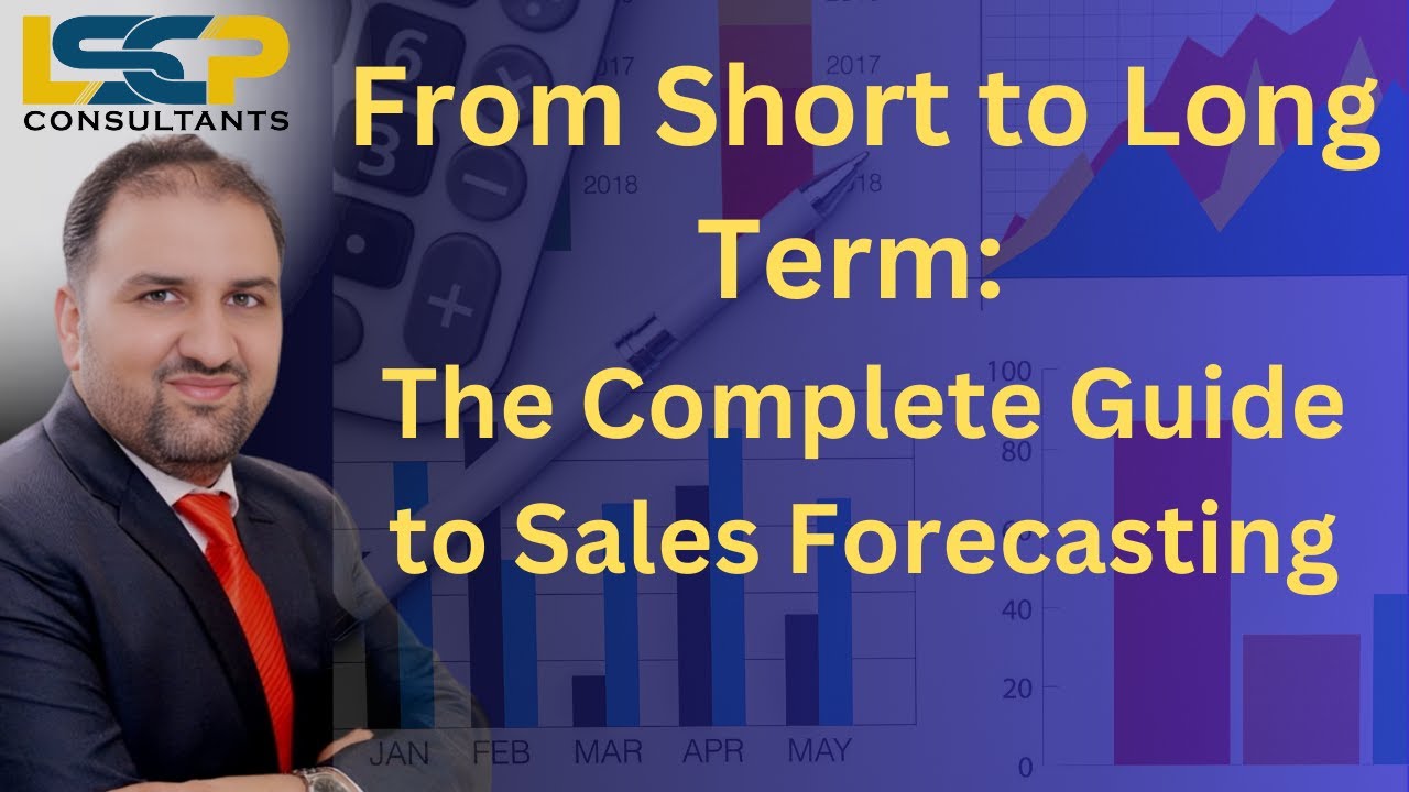 From Short to Long Term The Complete Guide to Sales Forecasting |Sales ...