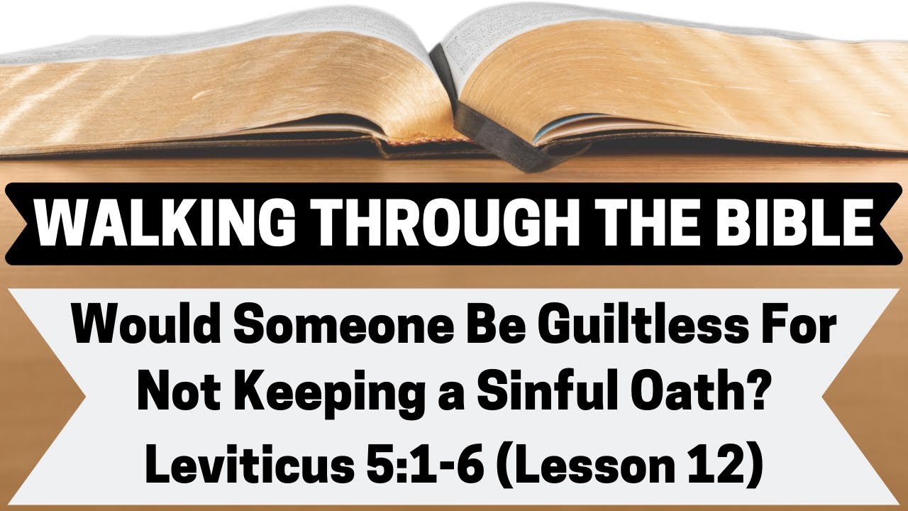 Would Someone Be Guiltless For Not Keeping A Sinful Oath Leviticus 5 would-someone-be-guiltless-for-not-keeping-a-sinful-oath-leviticus-5