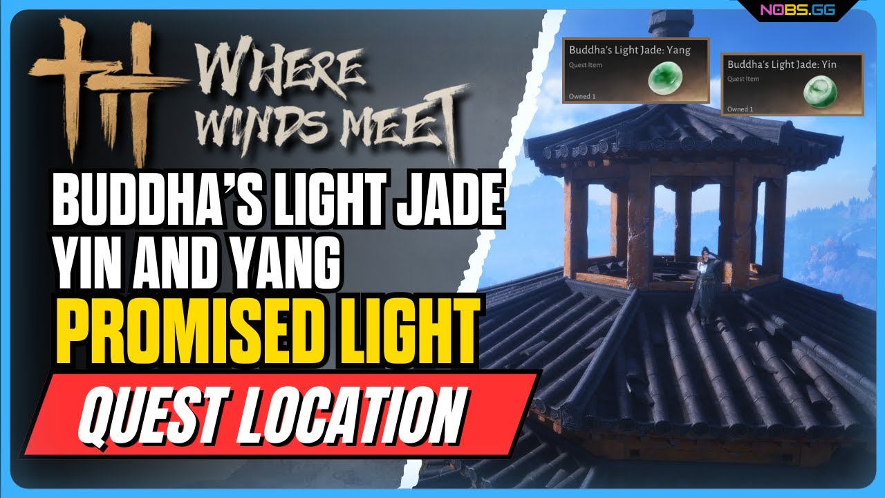 Buddha's Light Jade Location | Where Winds Meet | Final : The Promised ...