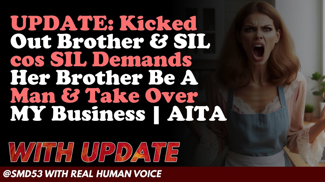 Reddit Stories | UPDATE: Kicked Out Brother & SIL cos SIL Demands Her ...