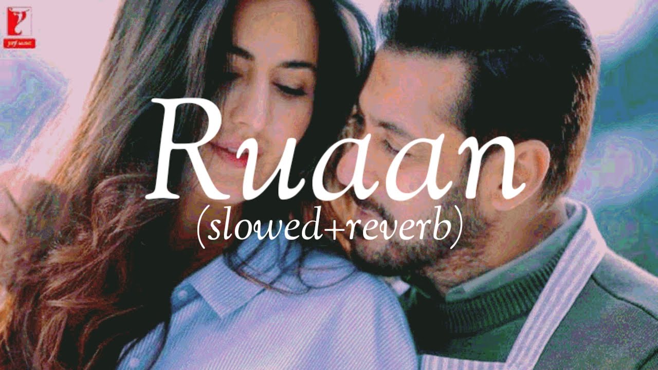 Ruaan song (slowed+reverb) | tiger 3 song |Arjit Singh,Salman khan ...