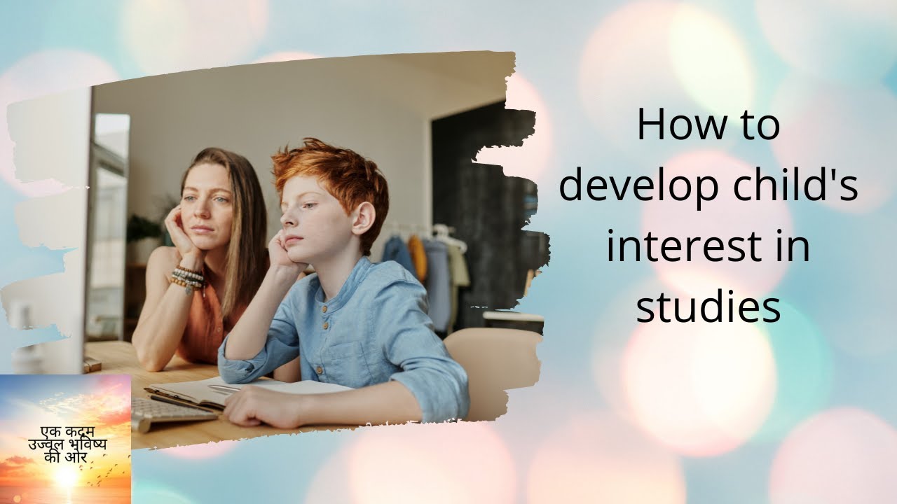 How To Develop Child s Interest In Study YouTube