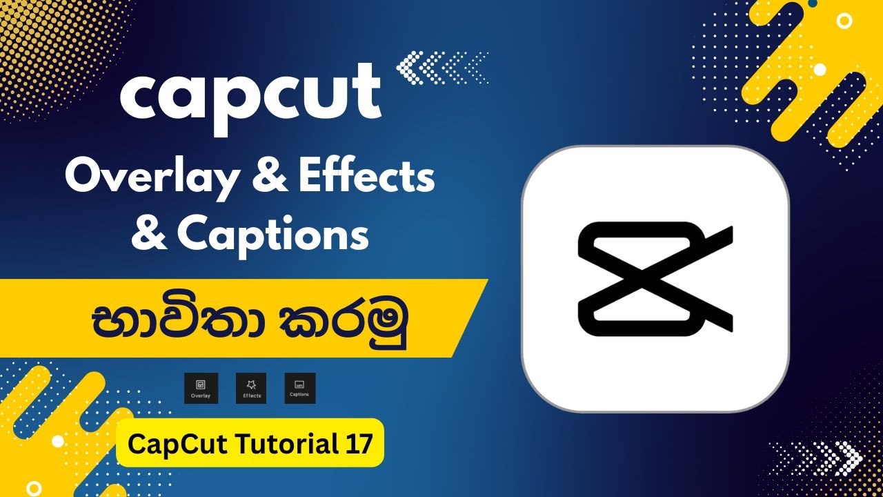 How to Add Overlays & Effects & Captions | CapCut Tutorial 17 - YouTube