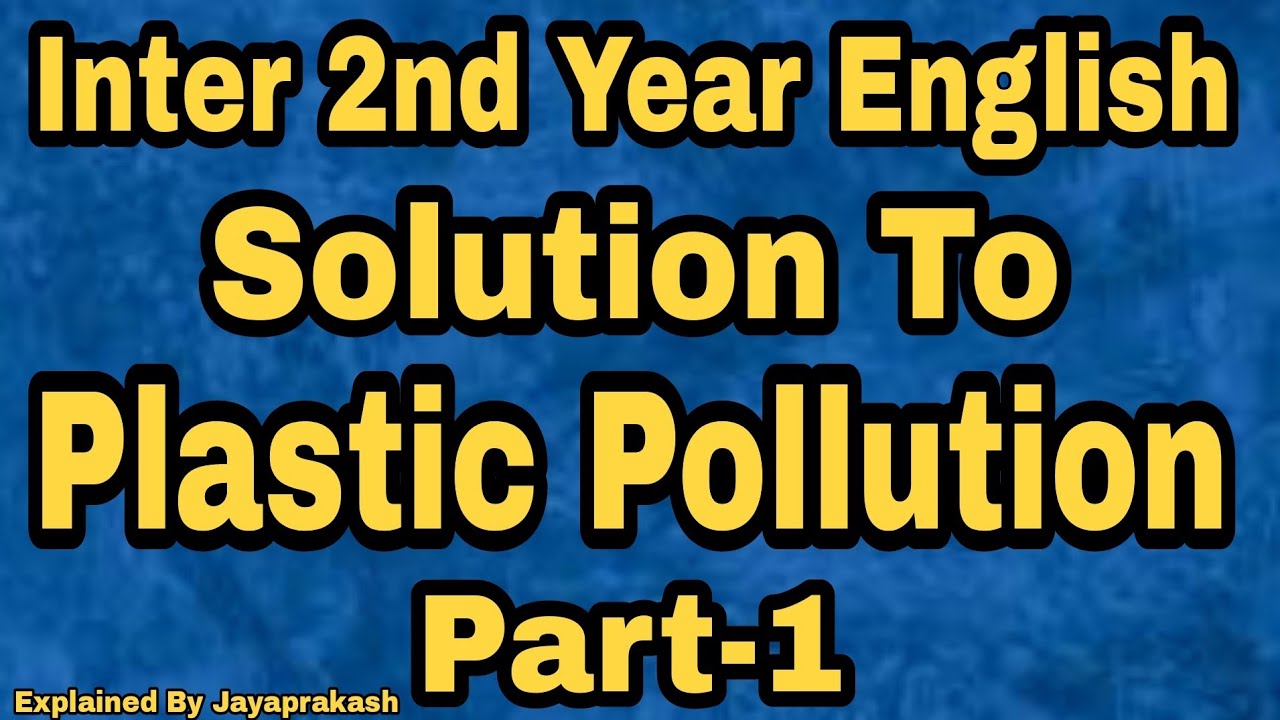 Solution to Plastic Pollution part-1 inter second year English - YouTube