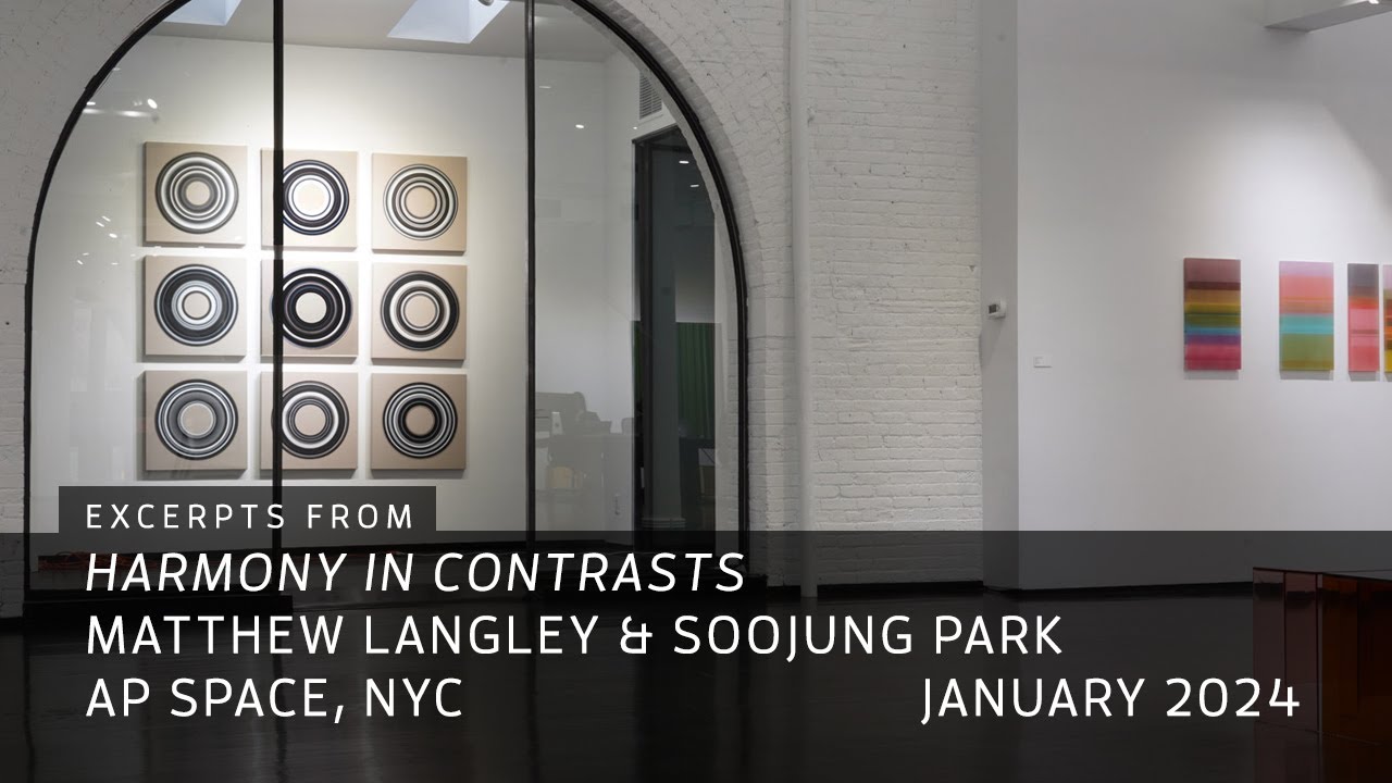 Excerpts from "Harmony in Contrasts" Matthew Langley at AP Space, New ...
