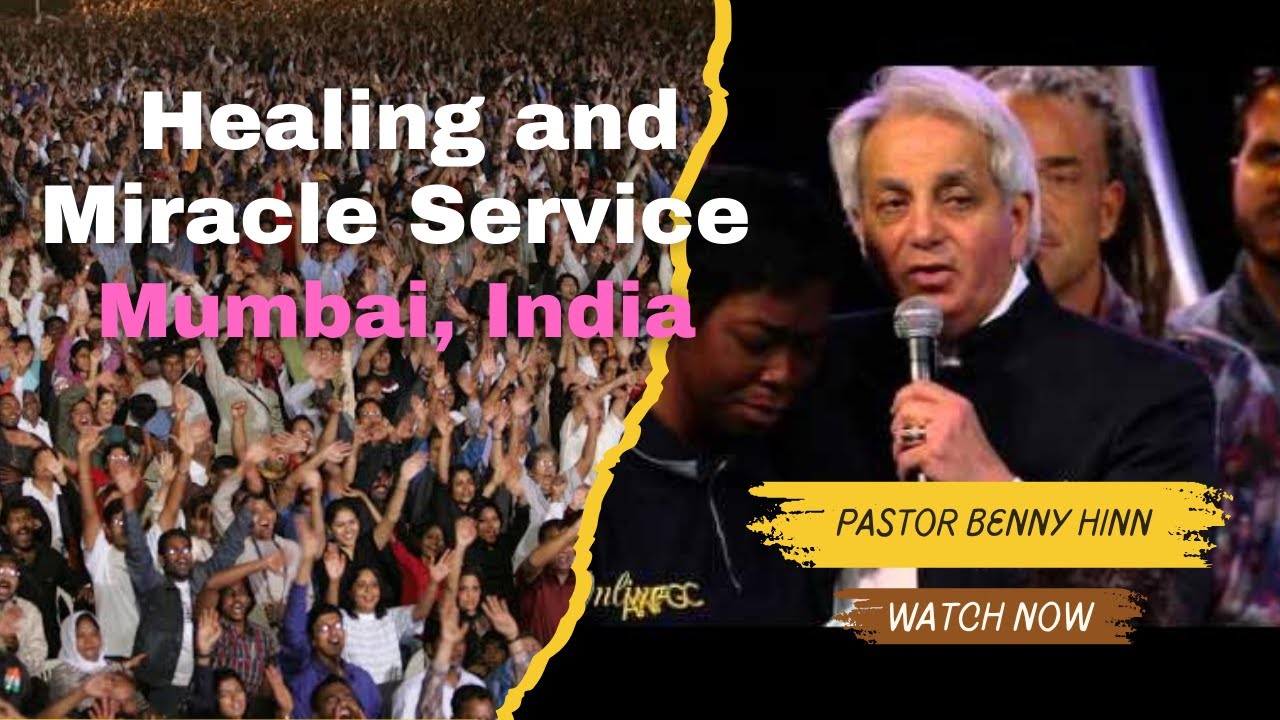 Pastor Benny Hinn Healing & Miracle Service – Mumbai, India | Powerful ...