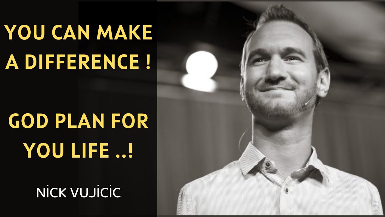 You Can Make A Difference, GOD PLAN FOR YOU LİFE -NİCK VUJİCİC - YouTube