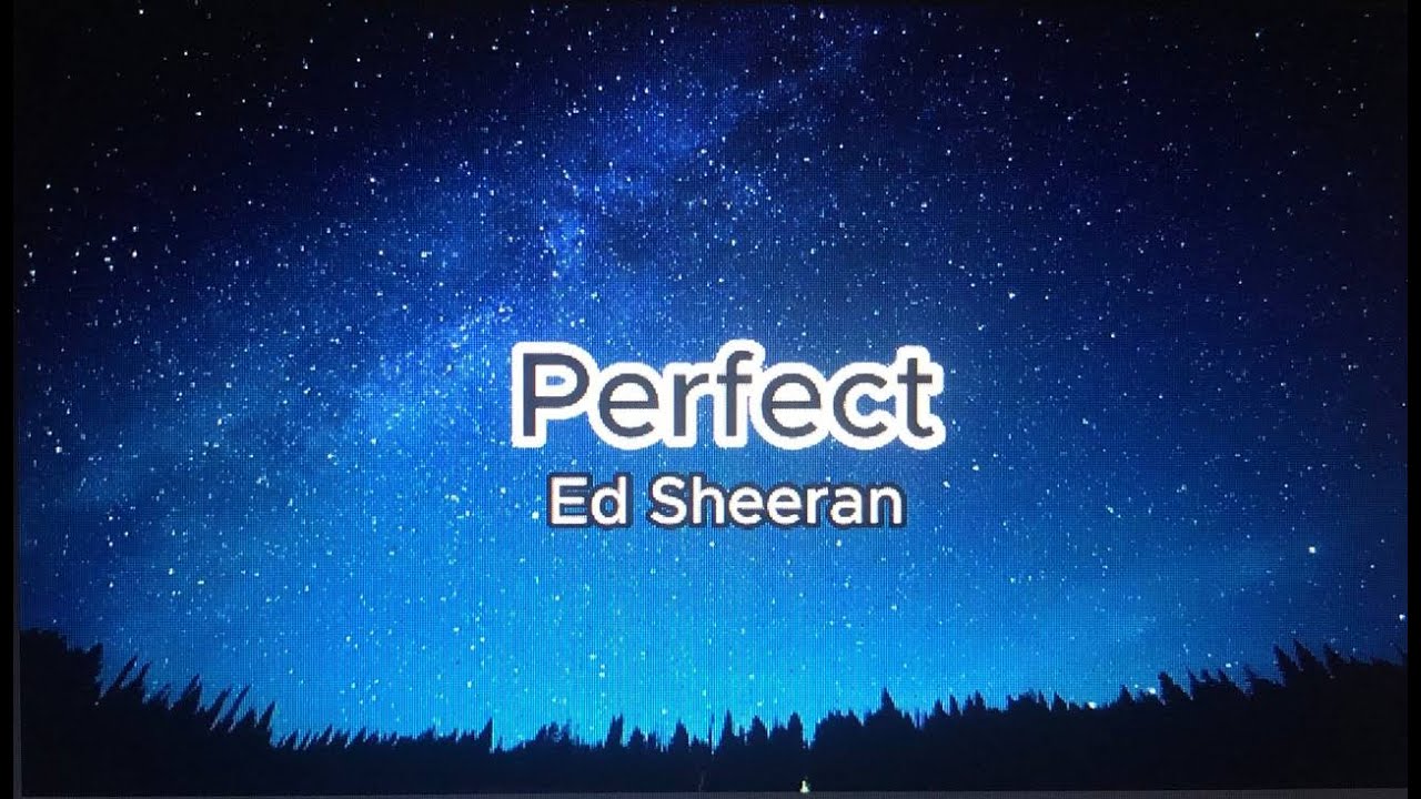Ed Sheeran. Perfect (Music lyrics) - YouTube