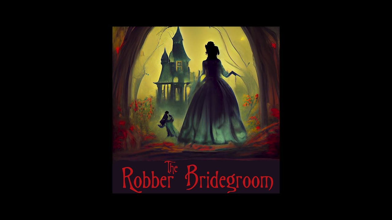 The Robber Bridegroom part 1 - YouTube