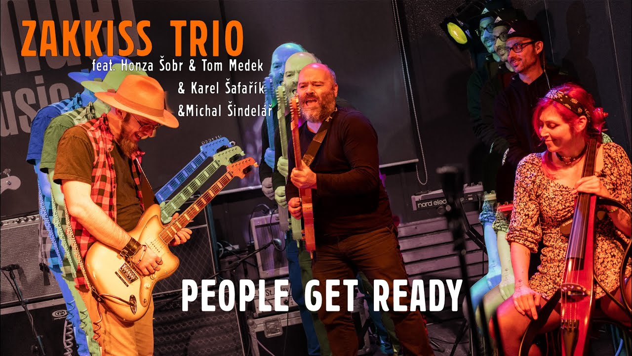 People Get Ready - Zakkiss Trio feat. Michal Šindelář & Karel Šafařík ...