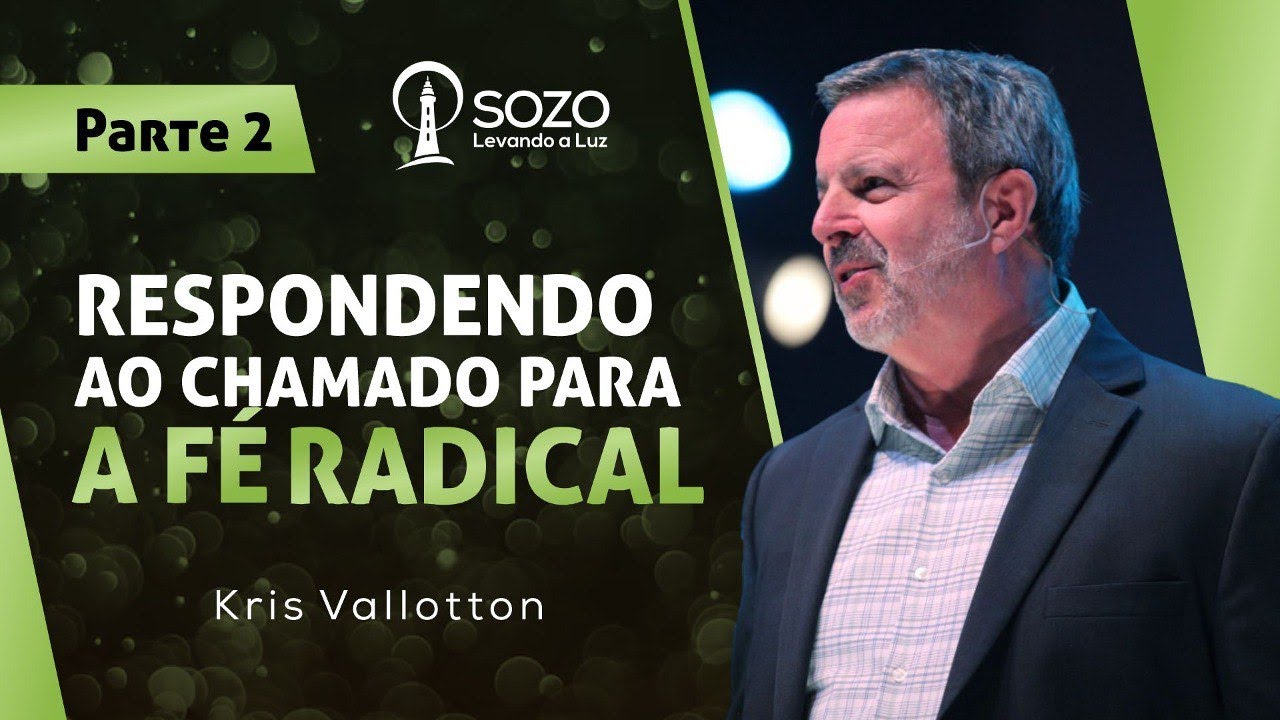 Kris Vallotton - Respondendo ao Chamado Para a Fé Radical - PARTE 2 ...