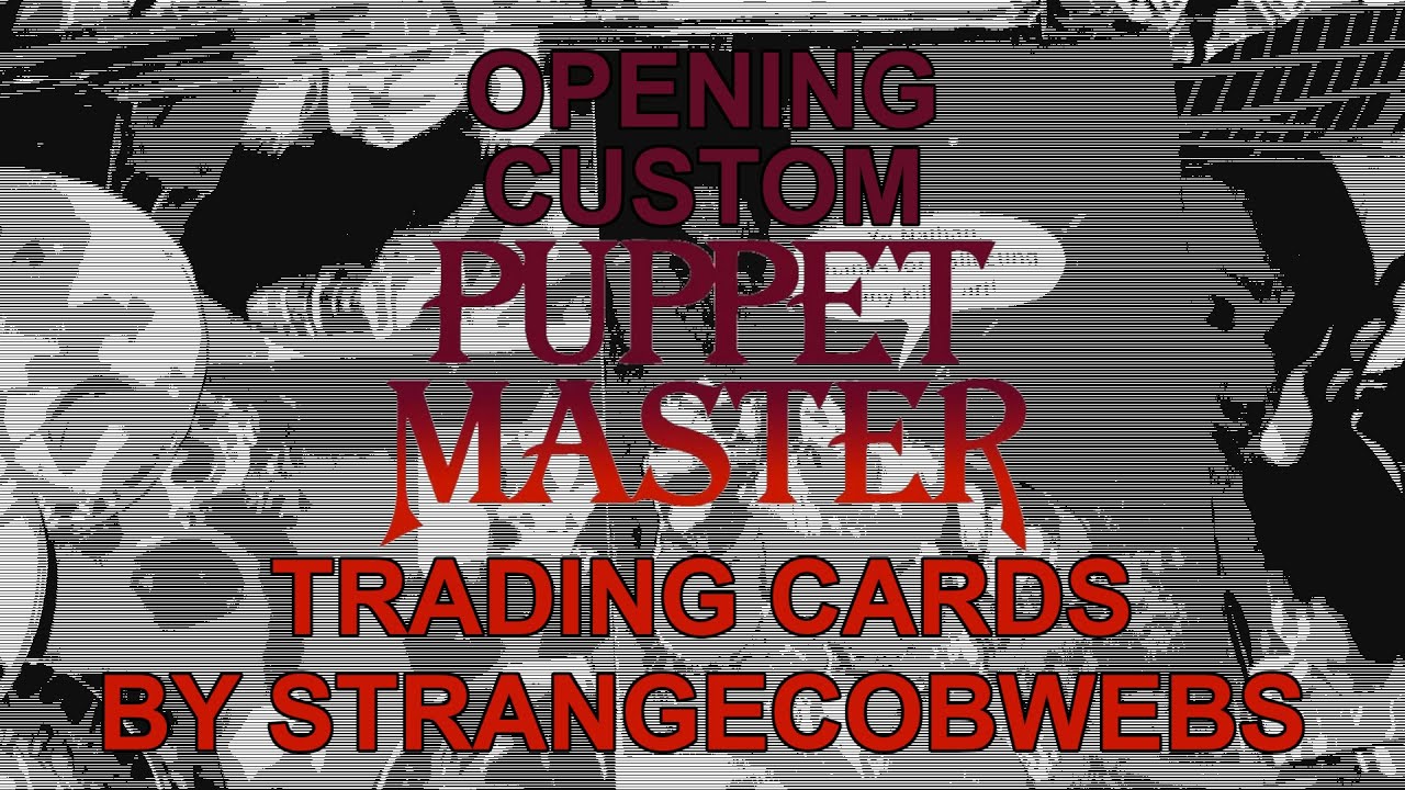 Opening BOOTLEG PUPPET MASTER TRADING CARDS by STRANGE COBWEBS! - YouTube