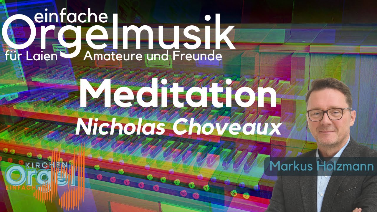 Friedvolles Orgelstück - Meditation von N. Choveaux - Orgelmusik ...