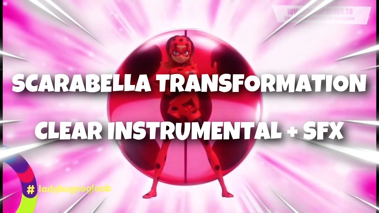 SCARABELLA TRANSFORMATION INSTRUMENTAL + SFX 🐞| Miraculous Ladybug ...
