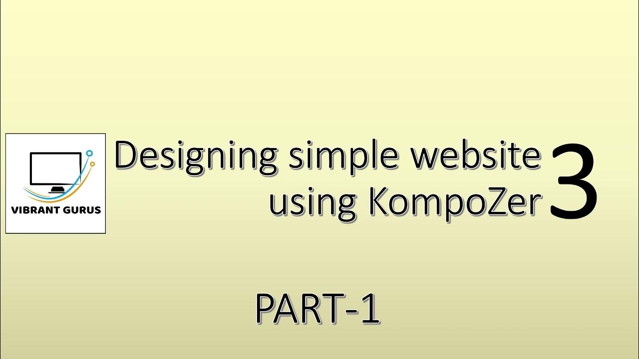 Designing Website using KomoZer|std12-GSEB|Computer Studies|Step by Step guideline to design ...