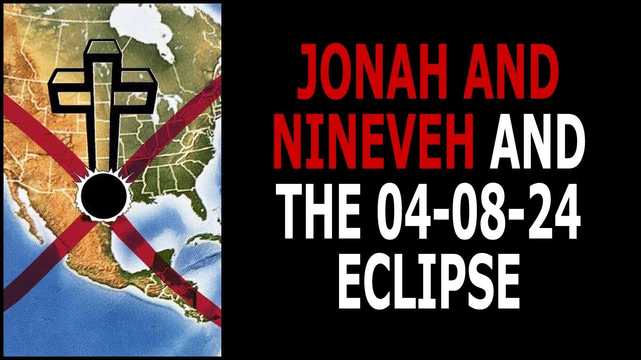 Jonah And Nineveh And The 04/08/24 Eclipse - YouTube