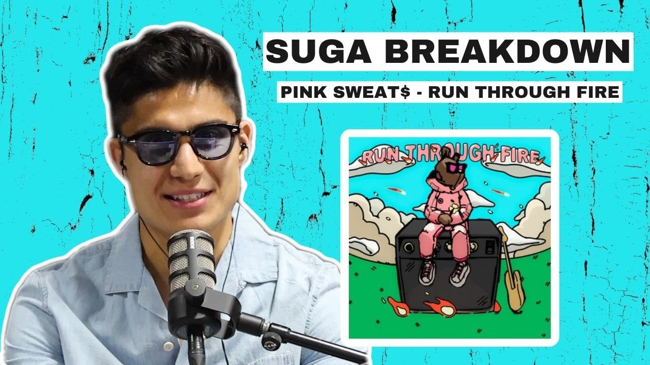 SONG BREAKDOWN: Pink Sweat$ - Run Through Fire - YouTube